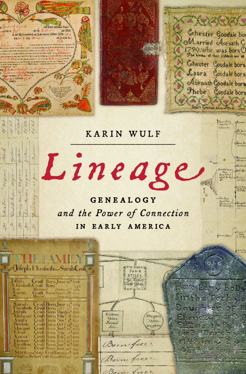 Lineage: Genealogy and the Power of Connection in Early America (Oxford ...